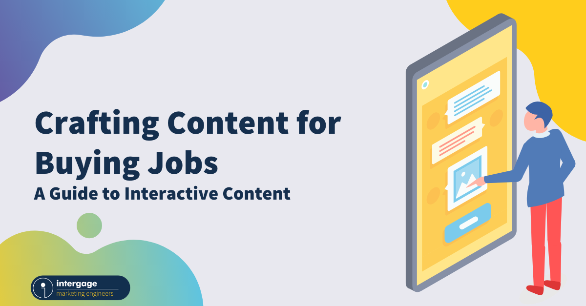 Crafting Content for Buying Jobs: A Guide to Interactive Content